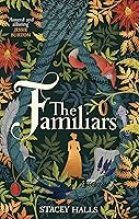 The Familiars by Stacey Halls