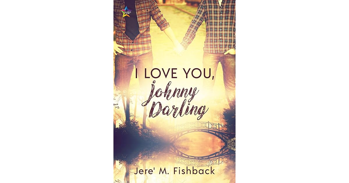 I Love You, Johnny Darling by Jere' M. Fishback