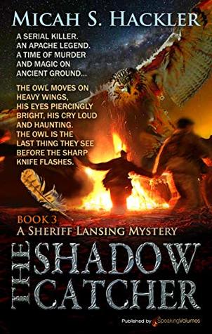 The Shadow Catcher by Micah S. Hackler