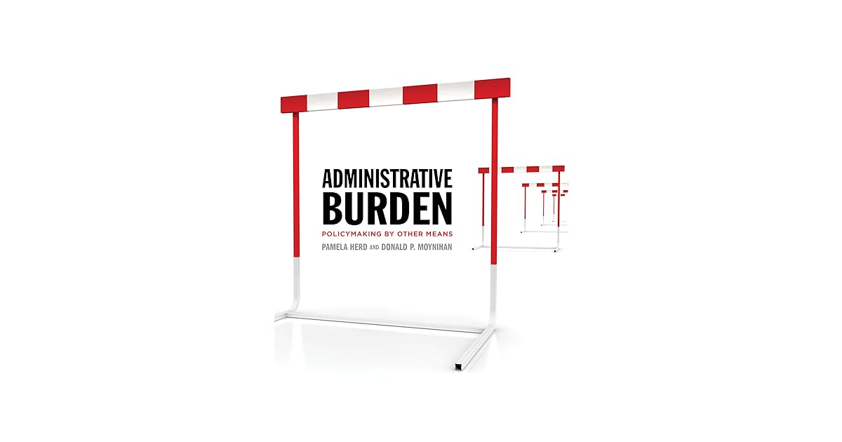 Administrative Burden: Policymaking by Other Means by Pamela Herd