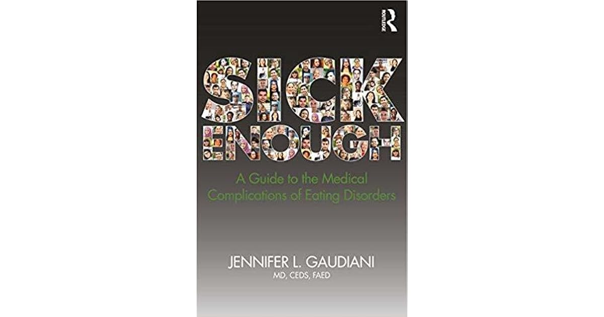 Sick Enough: A Guide to the Medical Complications of Eating Disorders ...