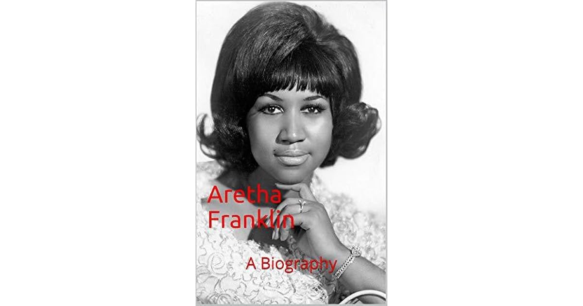 Aretha Franklin: A Biography by April Williams