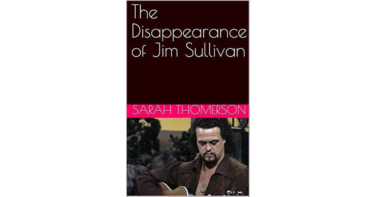 The Disappearance of Jim Sullivan by Sarah Thomerson