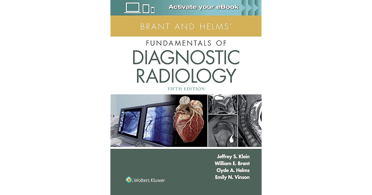 Brant and Helms' Fundamentals of Diagnostic Radiology by Jeffrey Klein