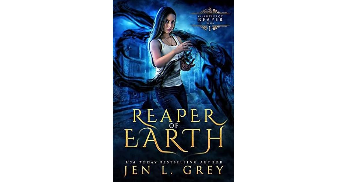 Reaper of Earth (The Artifact Reaper Saga #1) by Jen L. Grey