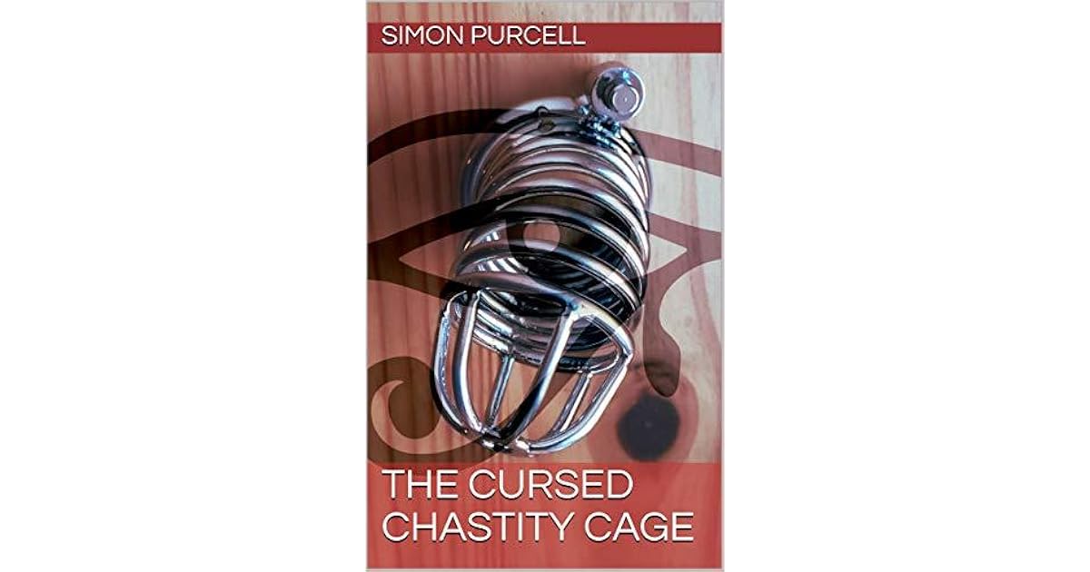The Cursed Chastity Cage By Simon Purcell