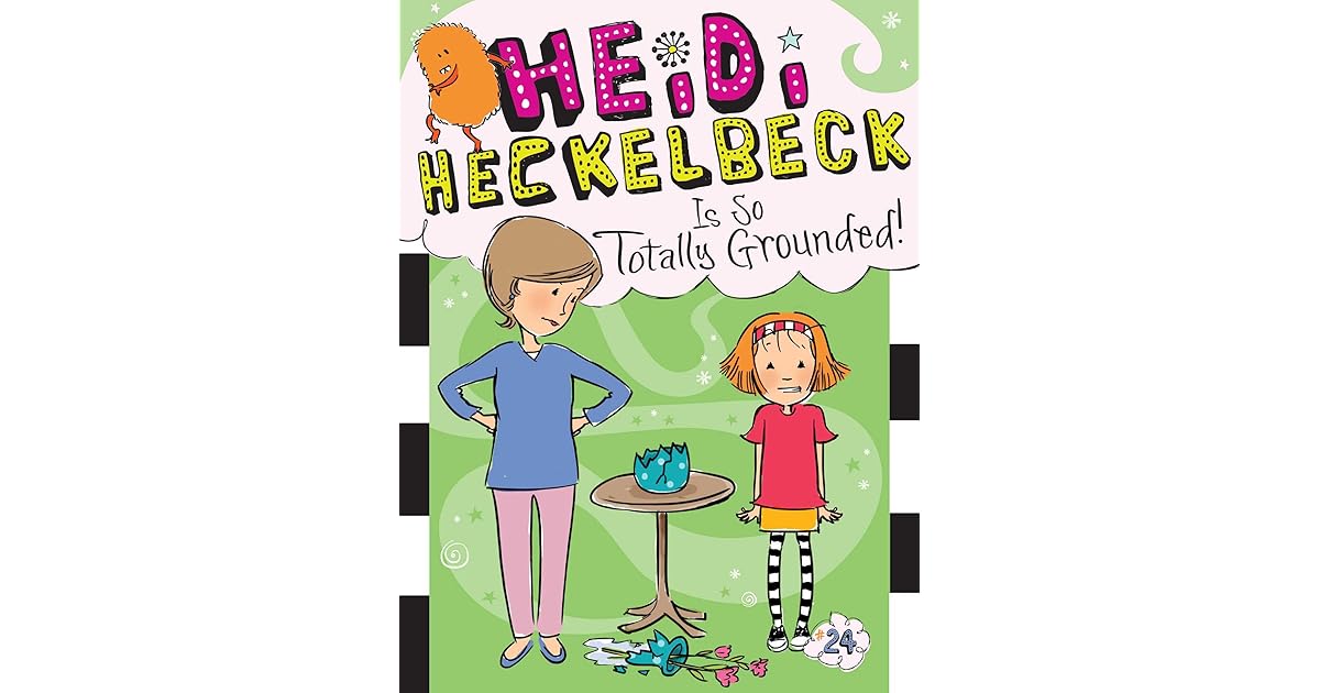 Heidi Heckelbeck Is So Totally Grounded! by Wanda Coven
