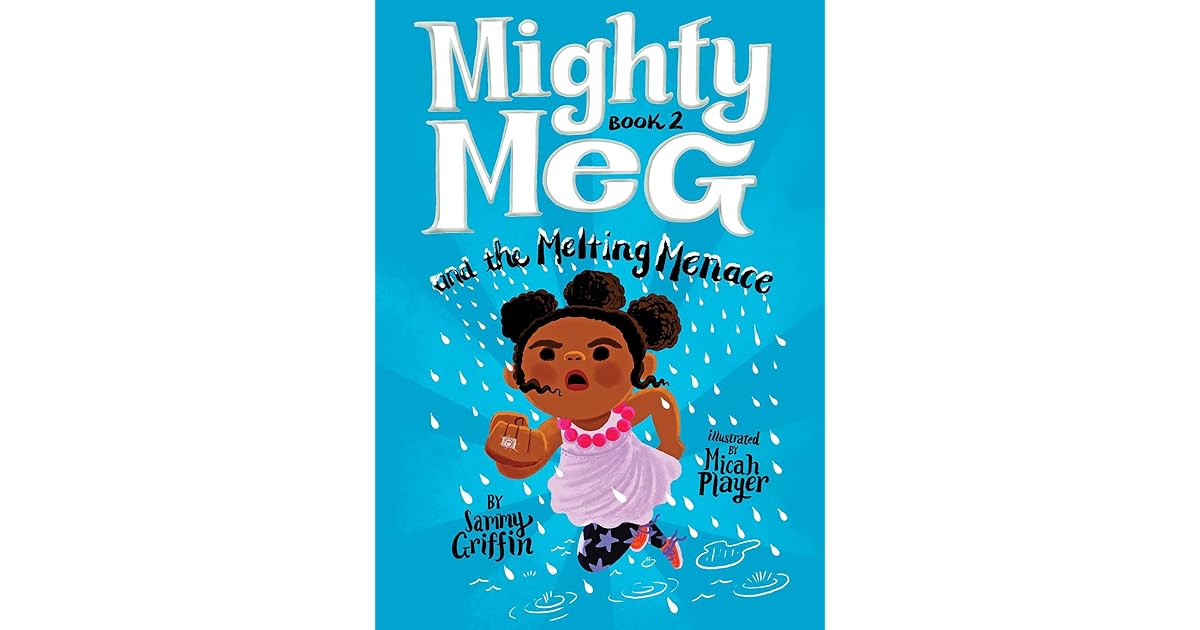 Mighty Meg and the Melting Menace by Sammy Griffin