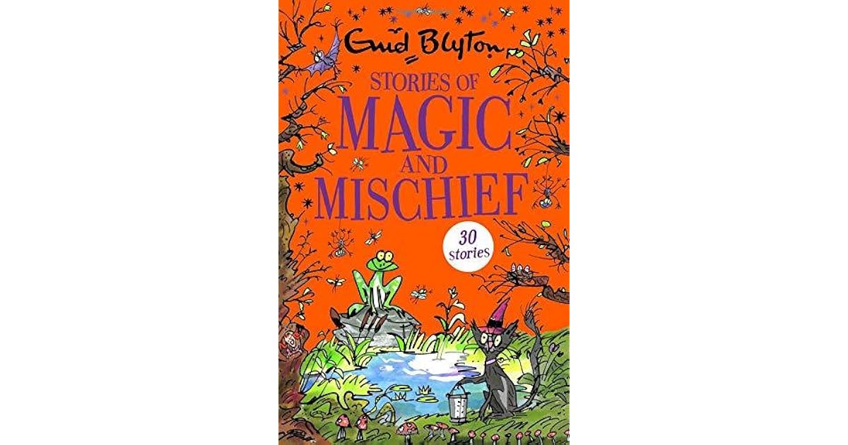 Stories of Magic and Mischief by Enid Blyton