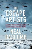 The Escape Artists: A Band of Daredevil Pilots and the Greatest Prison ...