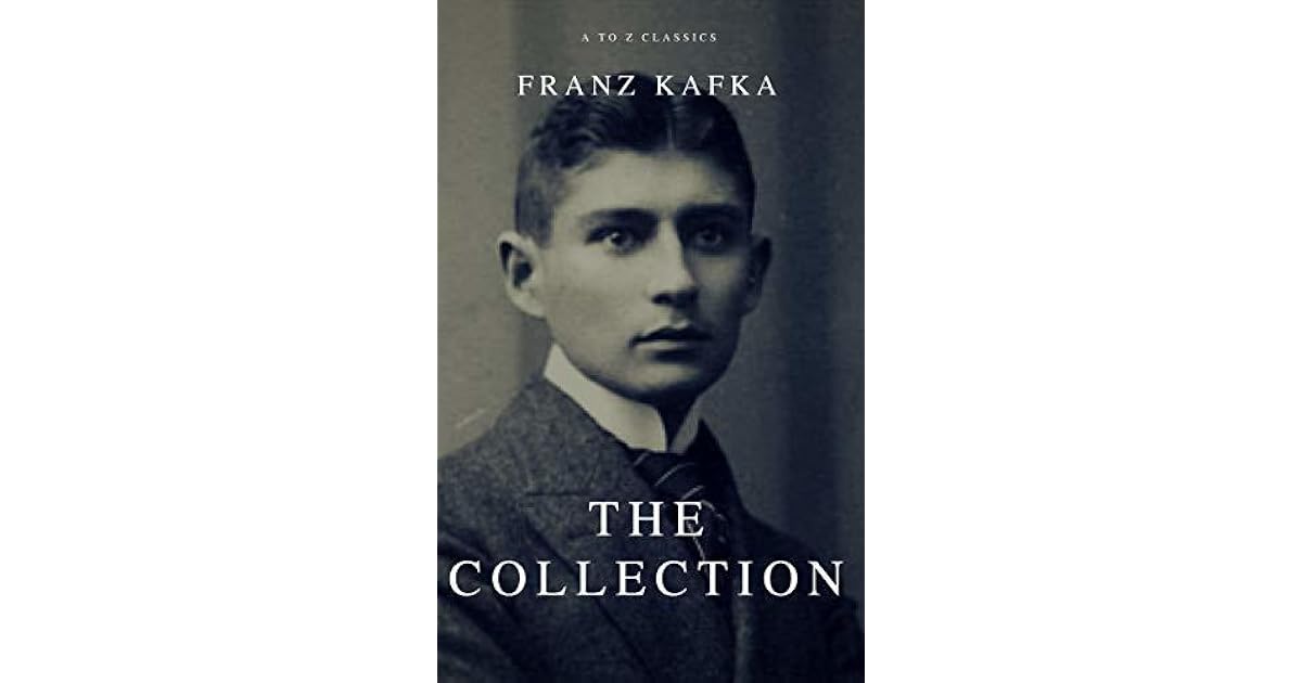 Franz Kafka: The Collection by Franz Kafka