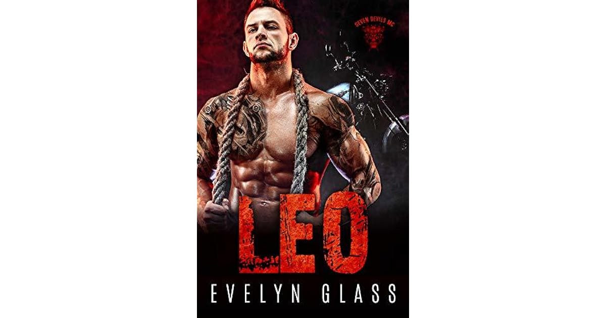 Leo: A Motorcycle Club Romance (Seven Devils MC) by Evelyn Glass