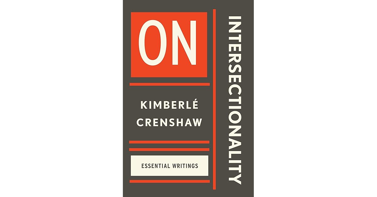 On Intersectionality: The Essential Writings of Kimberlé Crenshaw by ...
