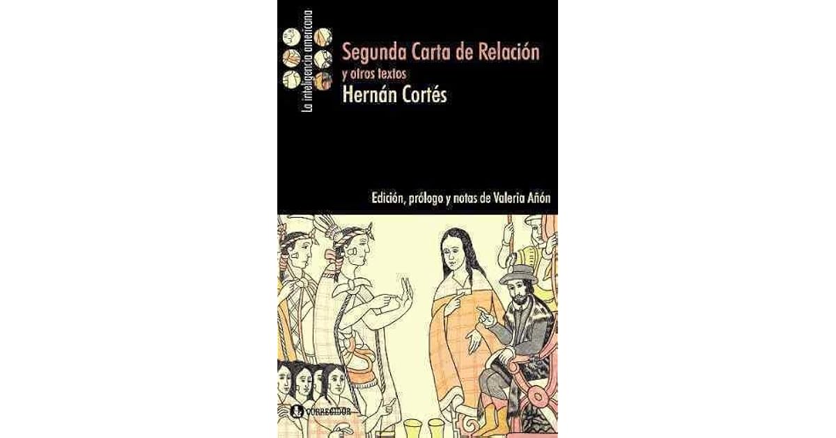 Segunda carta de relación y otros textos by Hernán Cortés