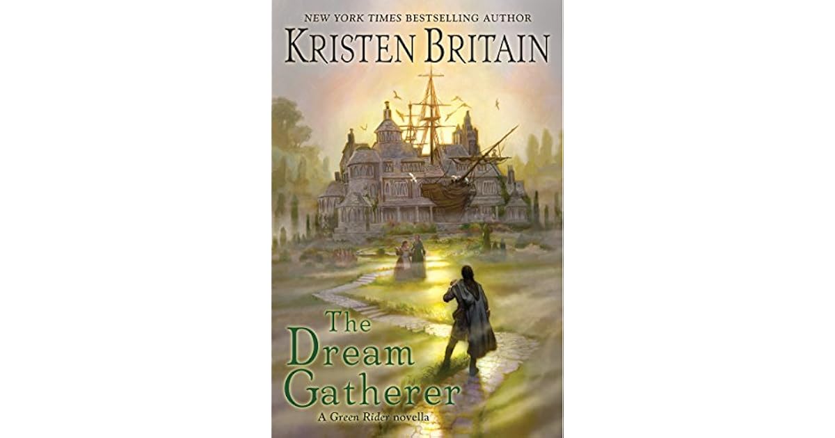 The Dream Gatherer (Green Rider, #6.5) by Kristen Britain