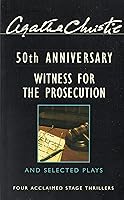 Witness for the Prosecution and Selected Plays by Agatha Christie