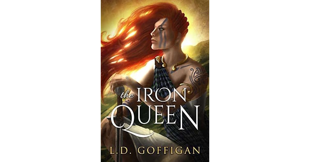 The Iron Queen: A Novel of Boudica by L.D. Goffigan