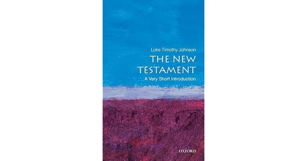 The New Testament: A Very Short Introduction by Luke Timothy Johnson