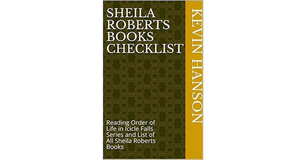 Sheila Roberts Books Checklist: Reading Order of Life in Icicle Falls ...