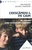 Raising Cain: Protecting the Emotional Life of Boys by Dan Kindlon