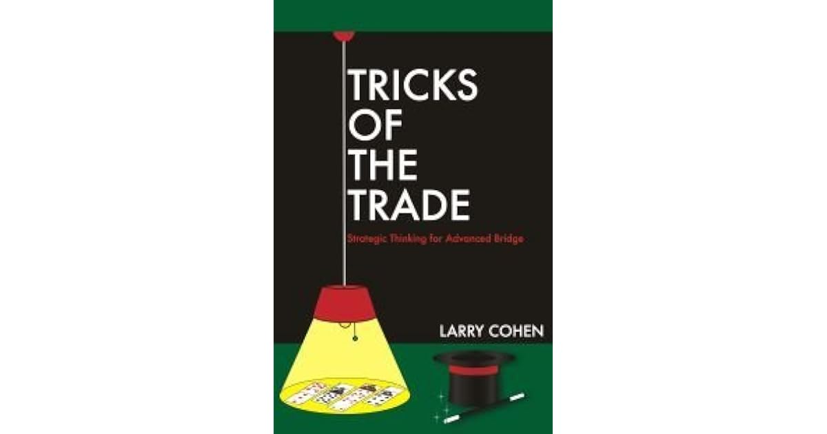 Tricks of the Trade: Strategic Thinking for Advanced Bridge by Larry Cohen