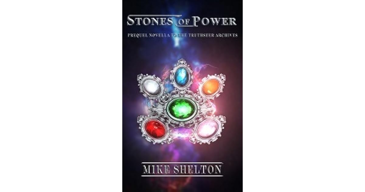 Stones of Power (The Truthseer Archives, #0.5) by Mike Shelton