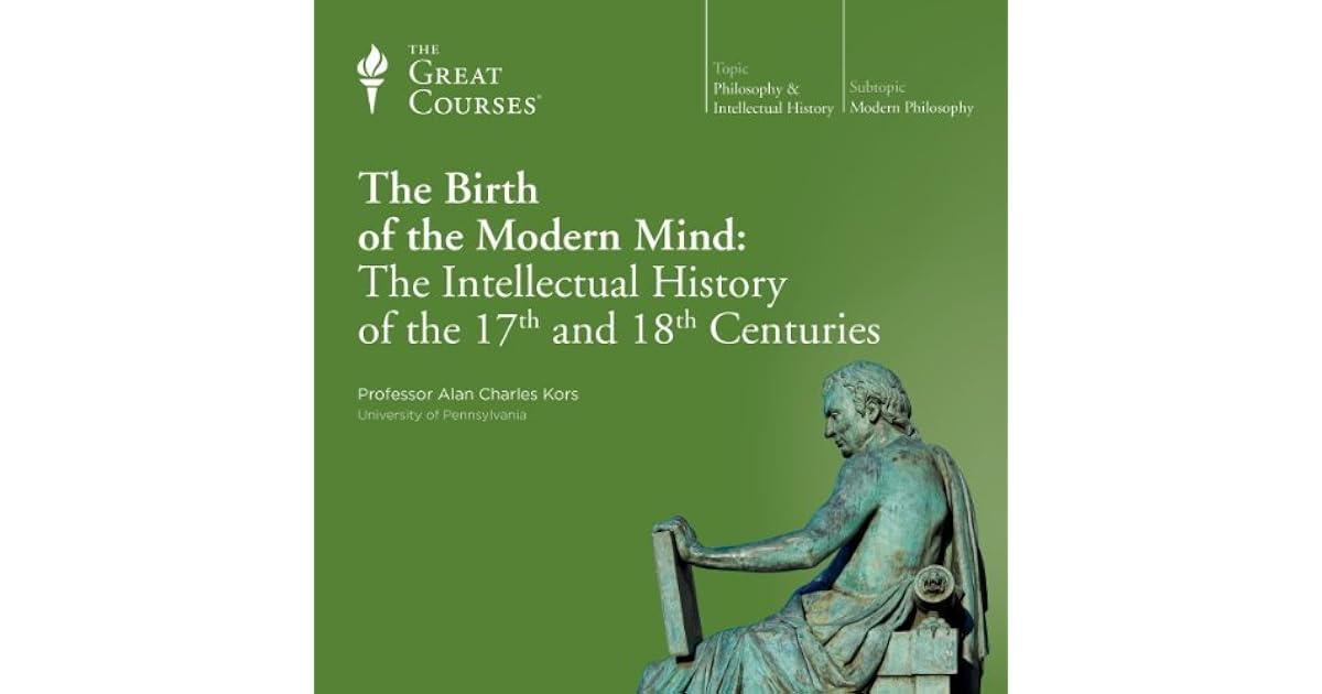 The Birth Of The Modern Mind: The Intellectual History Of The 17th And ...