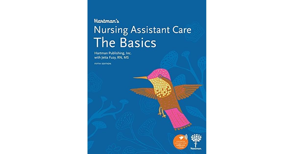Hartman s Nursing Assistant Care The Basics By Jetta Fuzy Hartman s Nursing Assistant Care The Basics By Jetta Fuzy