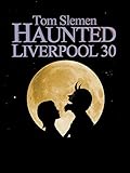 Haunted Liverpool Series by Tom Slemen