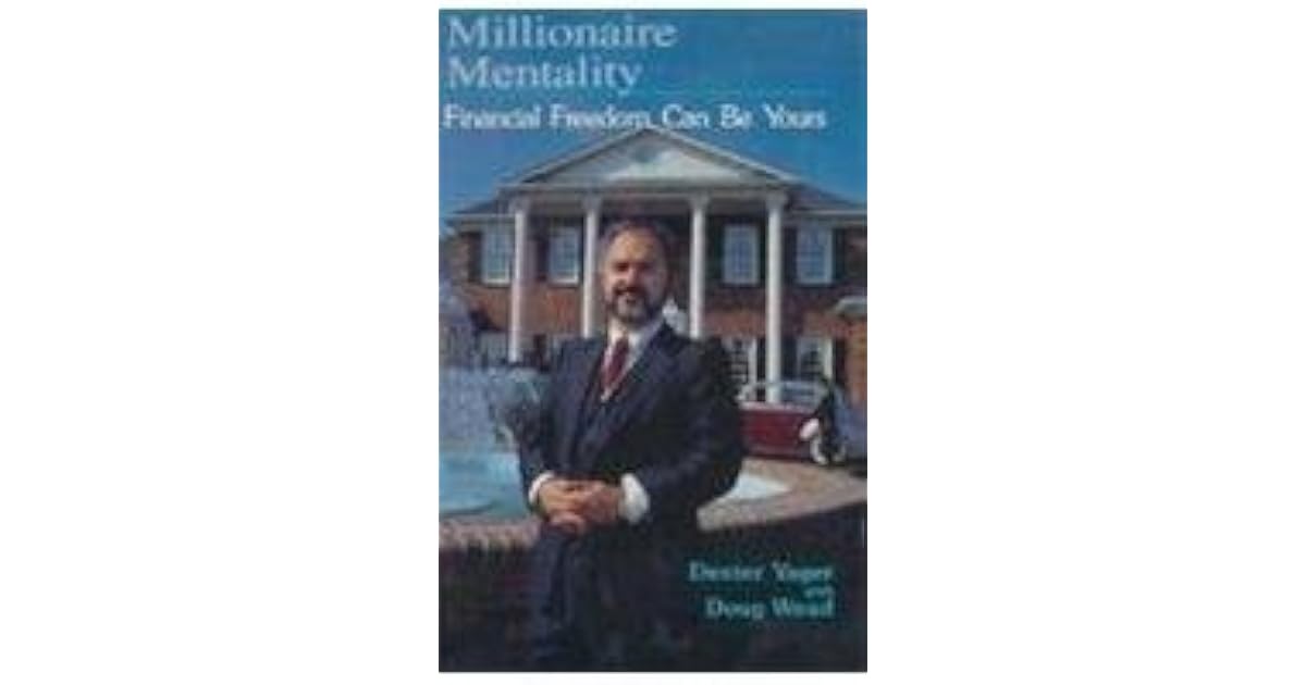 Millionaire Mentality by Dexter R. Yager Sr.