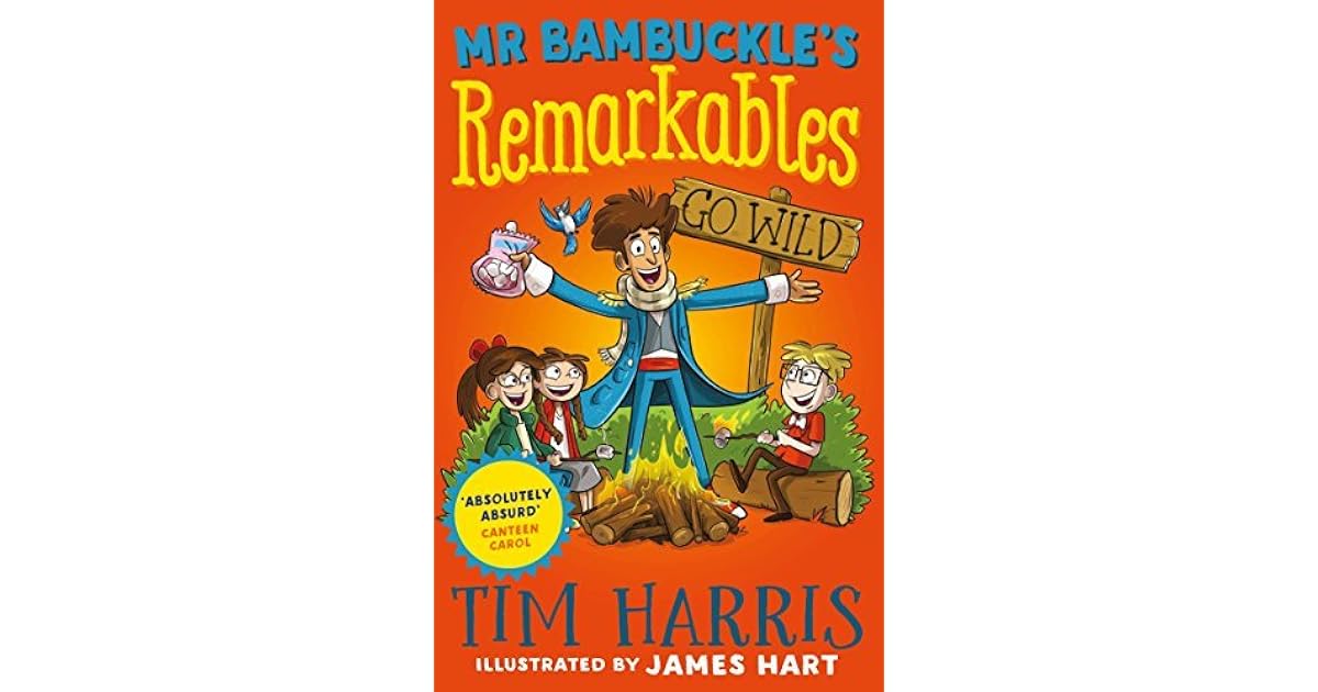 Mr Bambuckle's Remarkables Go Wild by Tim Harris
