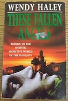 These Fallen Angels by Wendy Haley
