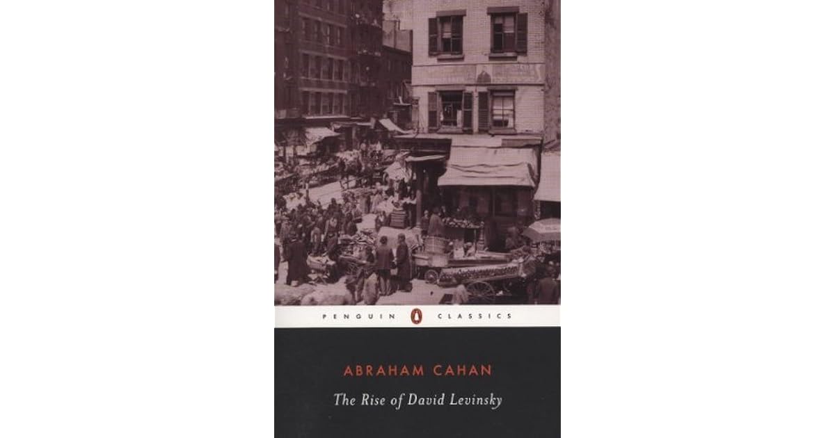 The Rise of David Levinsky by Abraham Cahan