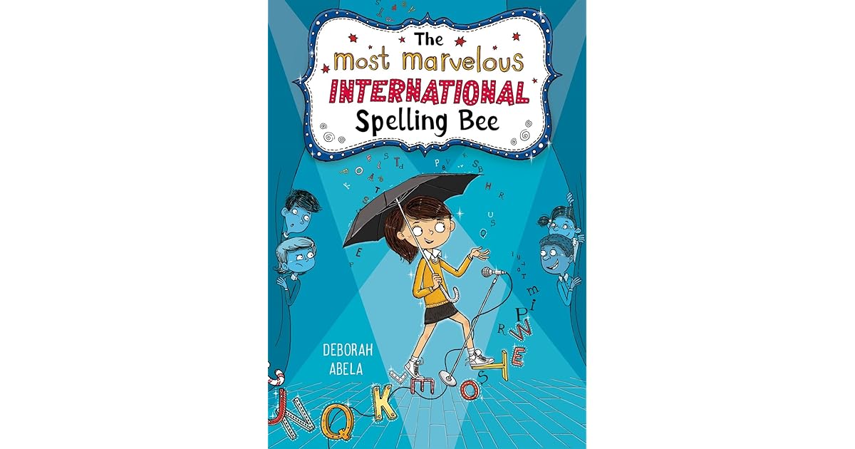 The Most Marvelous International Spelling Bee by Deborah Abela