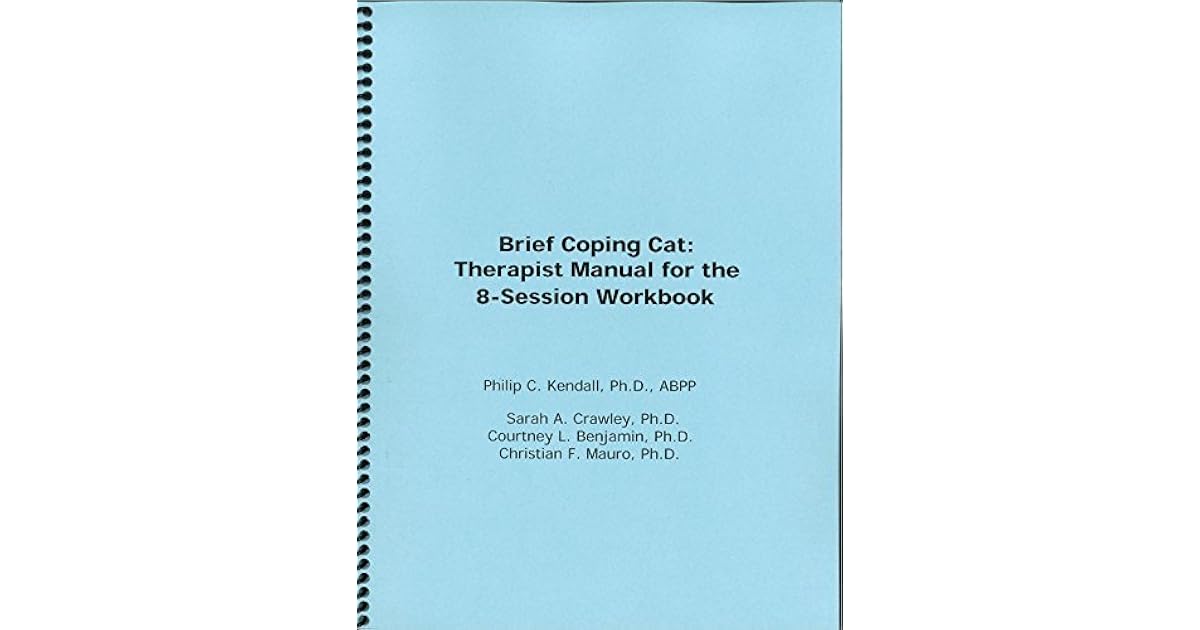 Brief Coping Cat: Therapist Manual for the 8-Session Workbook by Philip ...