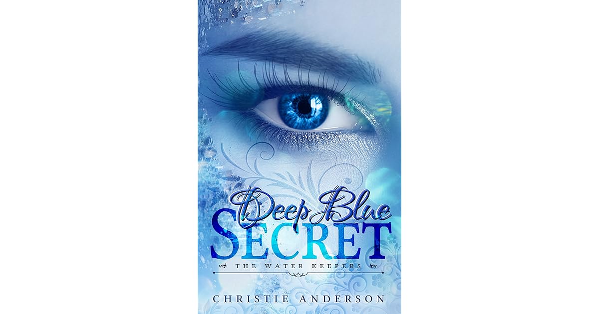 Deep Blue Secret (The Water Keepers, #1) by Christie Anderson