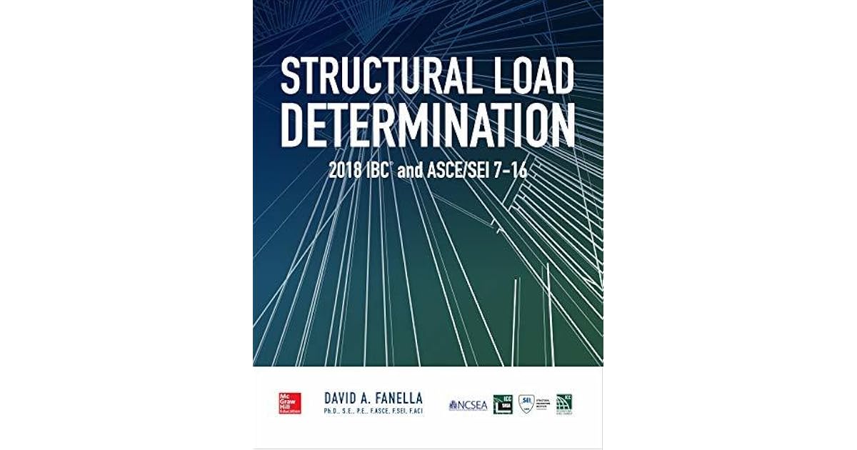 Structural Load Determination: 2018 IBC and ASCE/SEI 7-16 by David Fanella