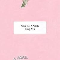 Severance by Ling Ma