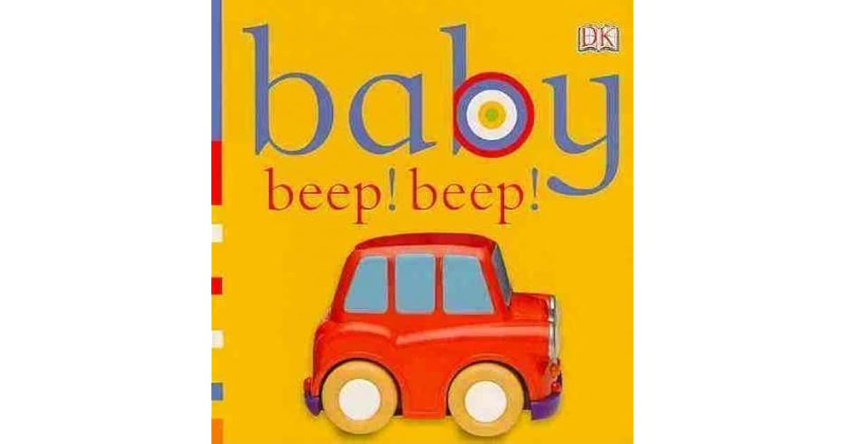 Baby Beep! Beep! by Dawn Sirett