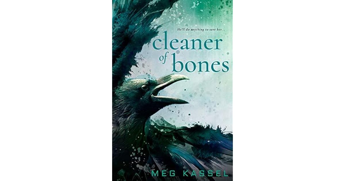 Cleaner of Bones (Black Birds of the Gallows, #0.5) by Meg Kassel