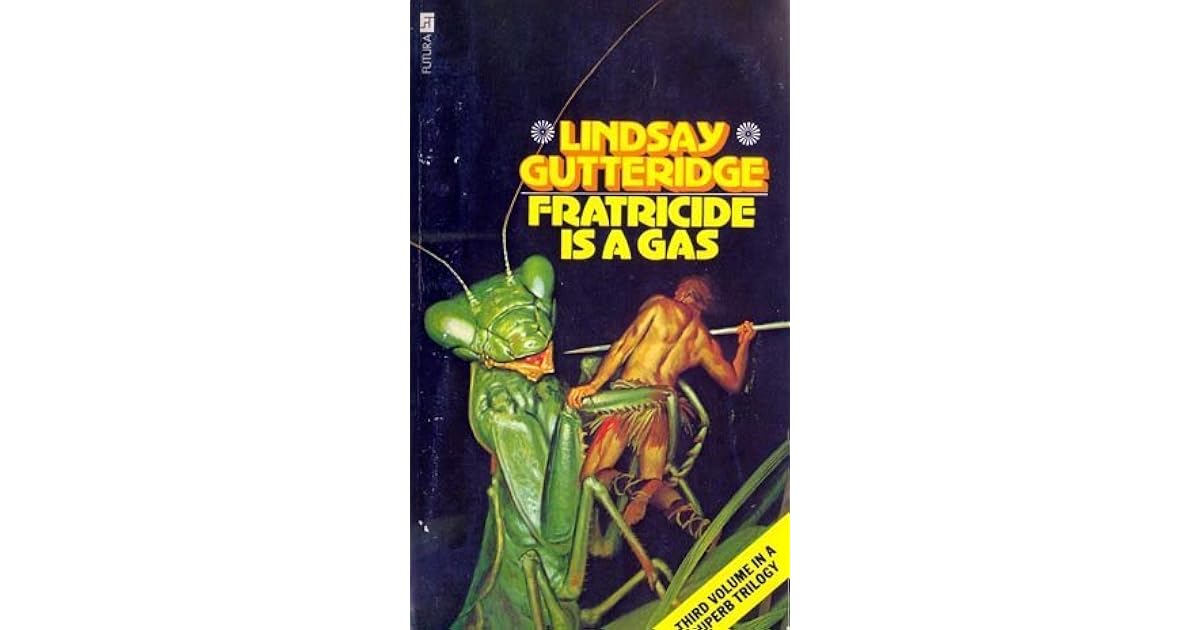 Fratricide is a Gas by Lindsay Gutteridge