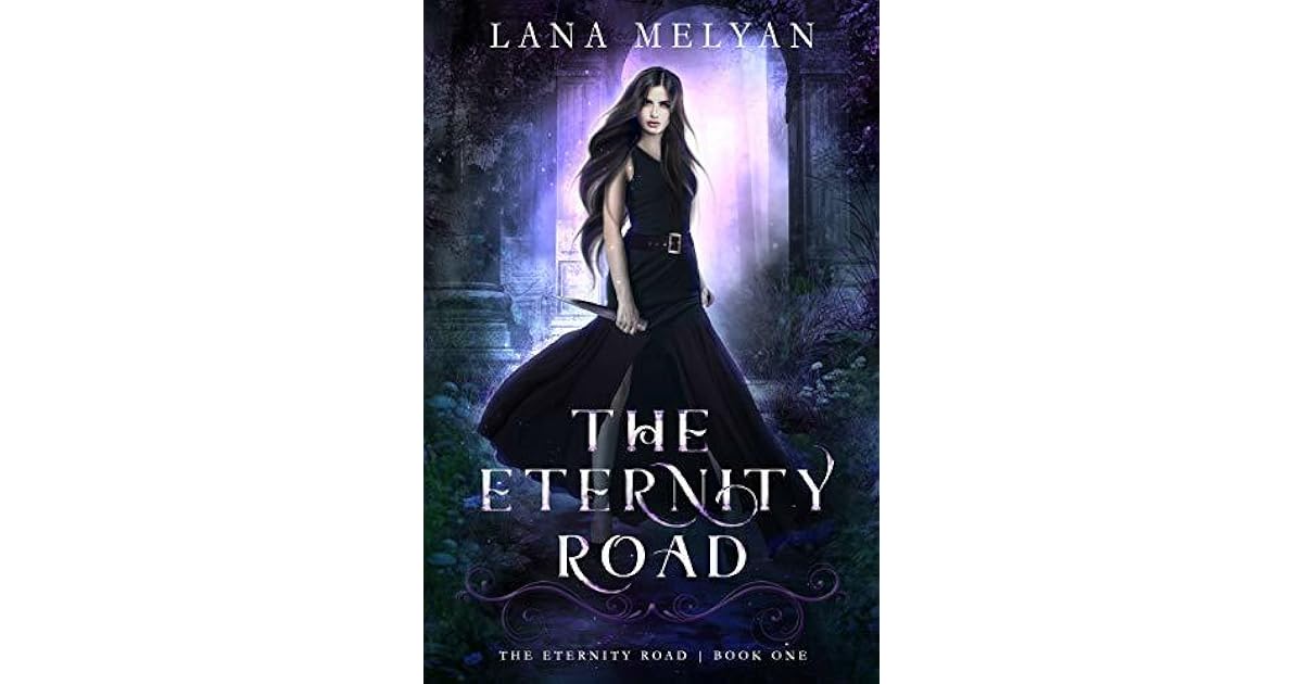 The Eternity Road (The Eternity Road, #1) by Lana Melyan