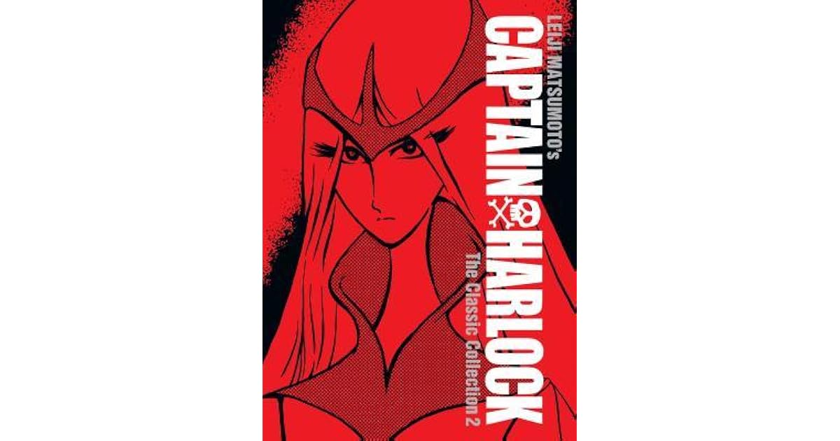 Captain Harlock: The Classic Collection Vol. 2 by Leiji Matsumoto