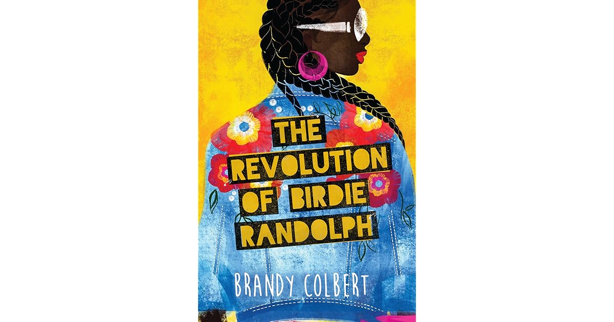The Revolution of Birdie Randolph by Brandy Colbert