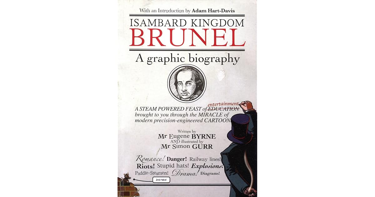 Isambard Kingdom Brunel: a graphic biography by Eugene Byrne