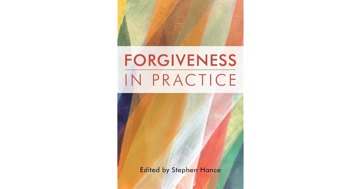 Forgiveness in Practice by Stephen Hance