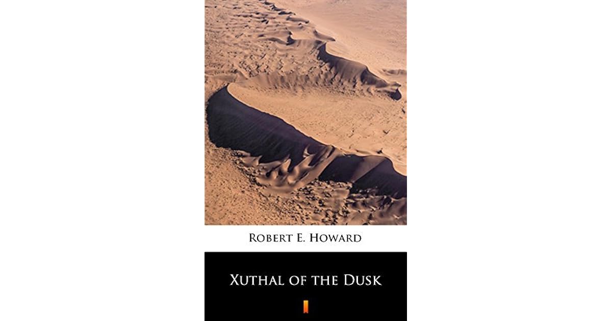 Xuthal of the Dusk by Robert E. Howard