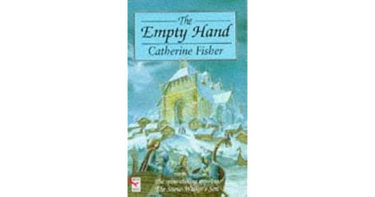 The Empty Hand by Catherine Fisher