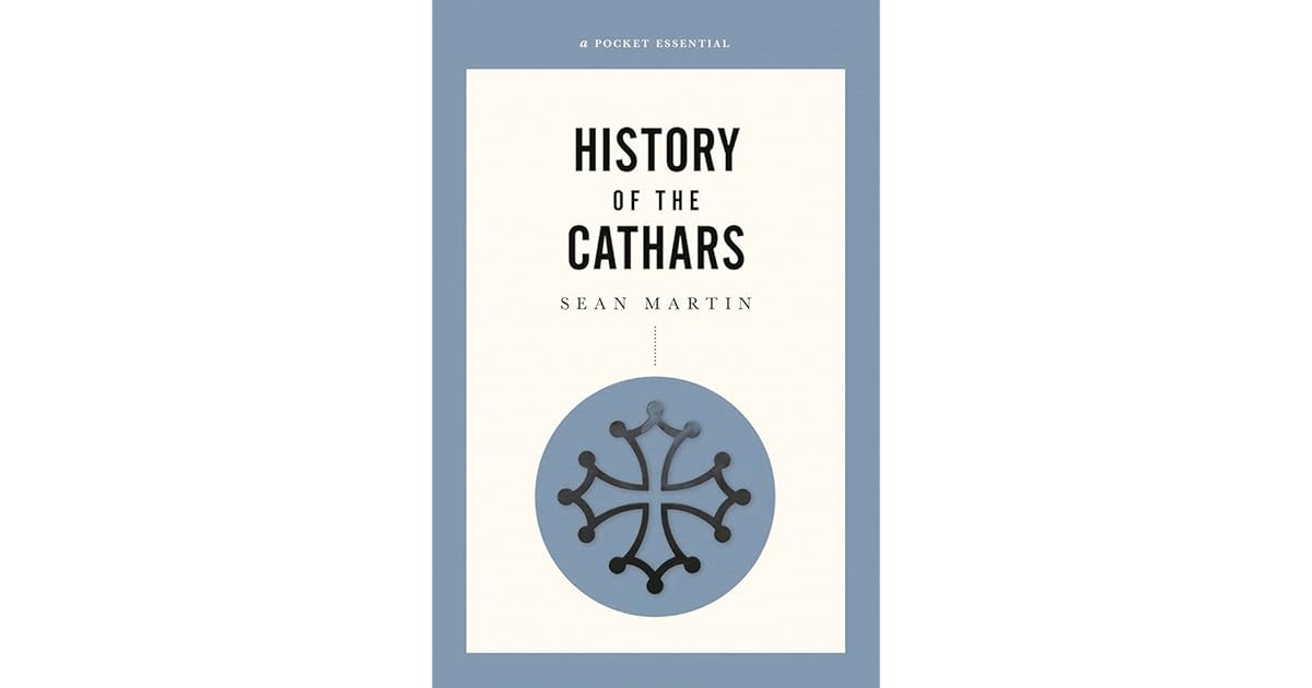 History of the Cathars by Sean Martin