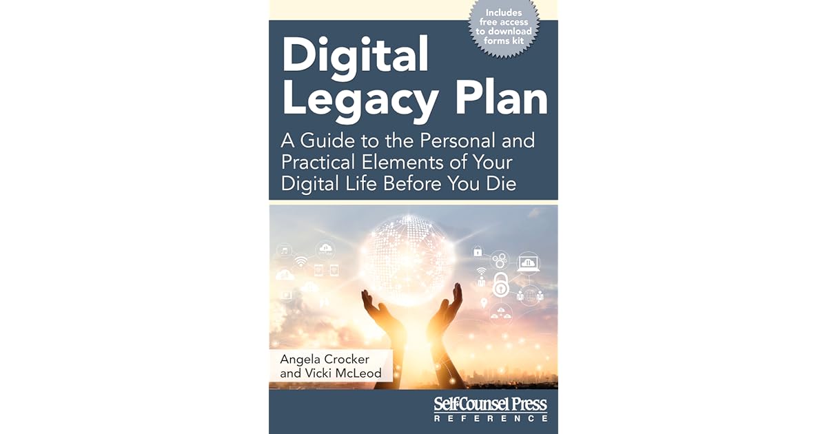 Digital Legacy Plan: A guide to the personal and practical elements of your digital life before ...